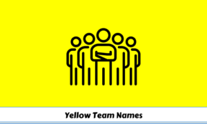 650+ Yellow Team Names (Cool, Unique and Funny Ideas)