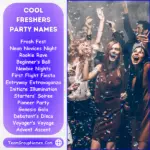 650+ Freshers Party Names to Kickstart College Life