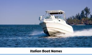 220+ Italian Boat Names to Inspire Your Journey