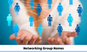 320+ Networking Group Names to Boost Your Business