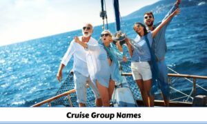450+ Cruise Group Names to Set the Mood