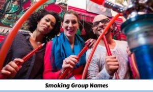 450+ Smoking Group Names (Best and Cool Ideas)