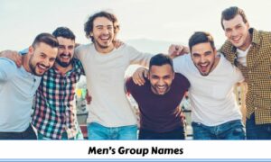 350+ Men's Group Names for Men's Circles, Clubs and Ministry