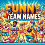 650+ Funny Team Names to Stand Out with Humor and Style