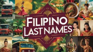 350+ Filipino Last Names or Surnames (With Origins & Meanings)