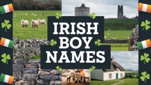400+ Irish Boy Names With Meanings You'll Love
