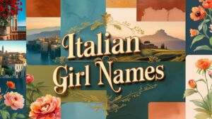 380+ Italian Girl Names With Meanings (And The Stories Behind Them!)