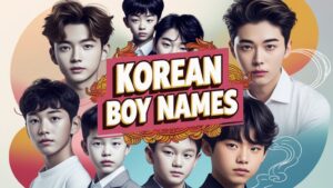 360+ Korean Boy Names Your Little One Will Love (Plus Their Meanings!)