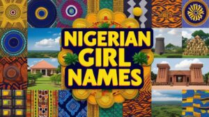 500+ Nigerian Girl Names (With Meanings You'll Love!)