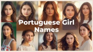 360+ Portuguese Girl Names for Your Baby Girl (With Meanings!)