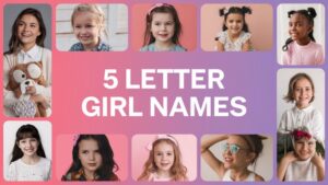 5 Letter Girl Names (Plus Their Beautiful Meanings!)