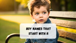 600+ Boy Names That Start With R (Powerful, Unique, and Trending Options)