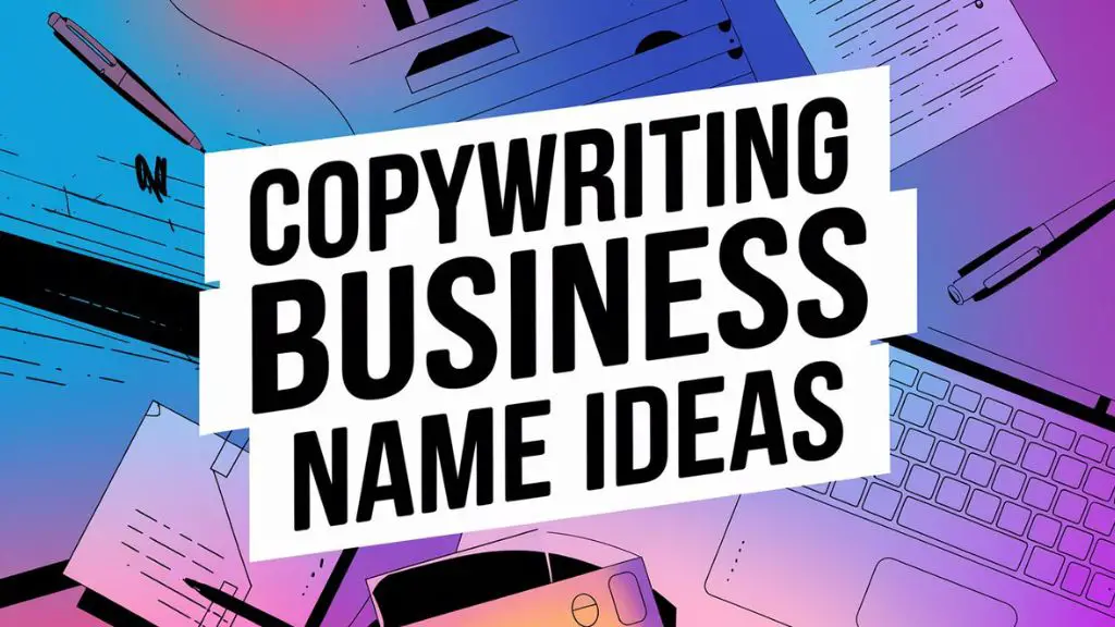 300+ Copywriting Business Name Ideas to Build Your Authority & Attract ...