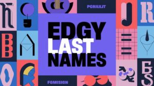 300+ Edgy Last Names or Surnames with Meanings and Origins