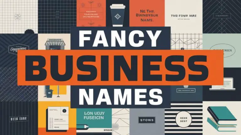 Fancy Business Names That Make Your Brand Unforgettable (300+ Ideas Inside)