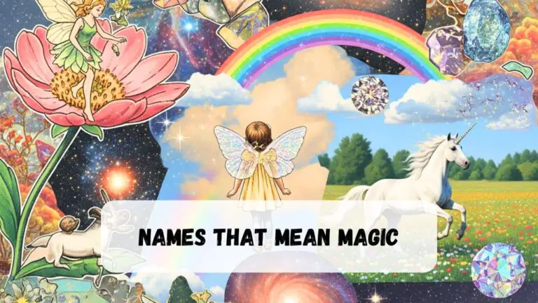 340+ Names That Mean Magic (Whimsical, Spiritual & Unique Names)