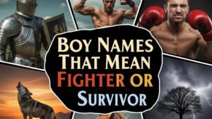 300+ Boy Names That Mean Fighter or Survivor (from Ancient Heroes to ...