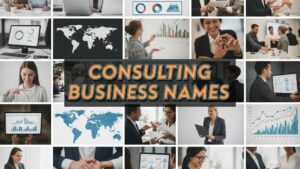 300+ Consulting Business Names That Actually Attract Premium Clients