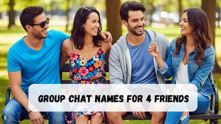 300+ Group Chat Names for 4 Friends That'll Make Everyone Jealous of ...