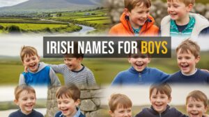 300+ Irish Names for Boys (Traditional & Modern Celtic Choices)