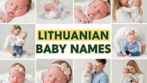 300+ Lithuanian Baby Names with Rich Cultural Stories Behind Them