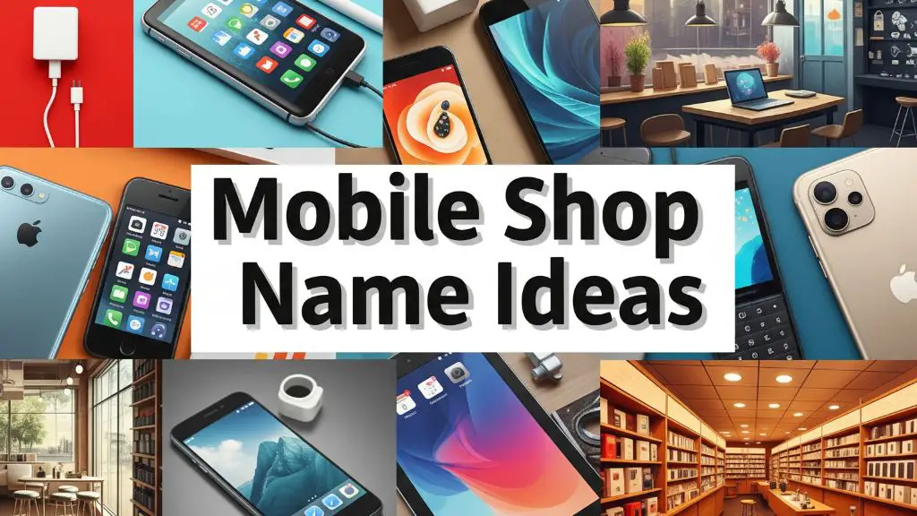 300+ Mobile Shop Name Ideas to Boost Your Business