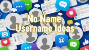 300+ No Name Username Ideas That Actually Work