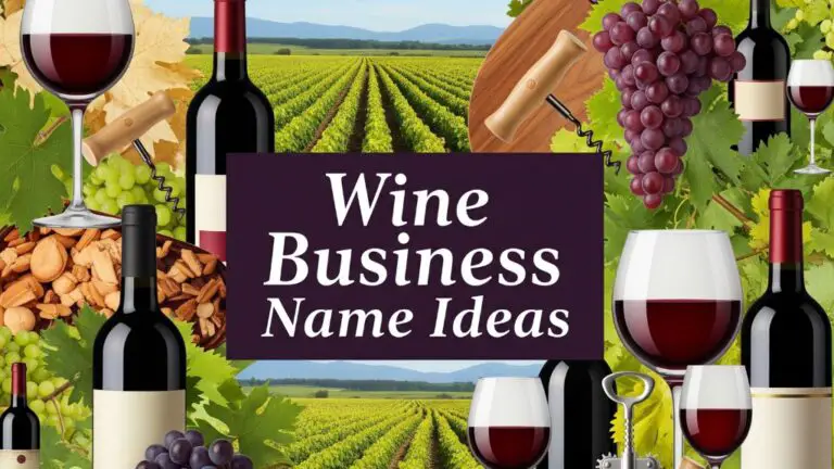 300+ Wine Business Name Ideas to Make Your Brand Unforgettable