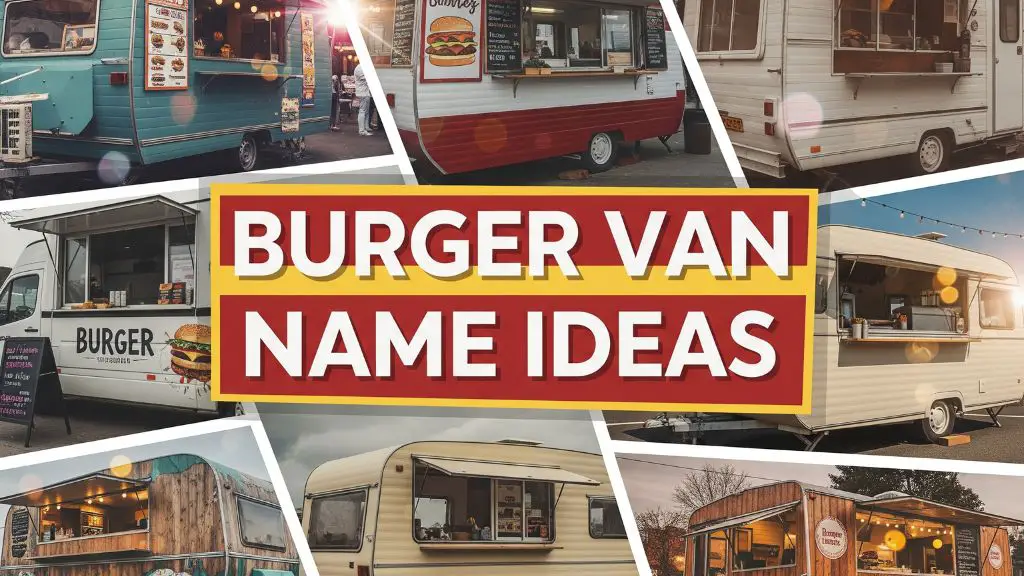 300+ Burger Van Name Ideas (That Will Make Your Food Truck Sizzle)