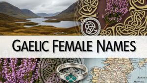 300+ Gaelic Female Names (with Meanings and Heritage)