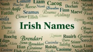300+ Irish Names with Meanings and Pronunciations