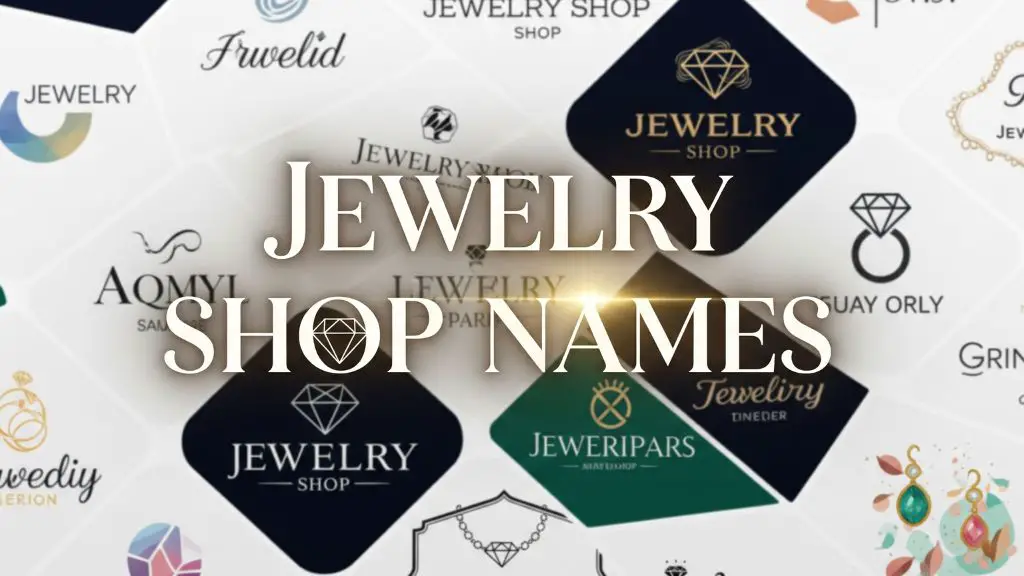 300+ Jewelry Shop Names (to Make Your Business Sparkle)