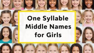 300+ One Syllable Middle Names for Girls (Short, Sweet, and Meaningful ...