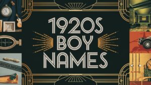 1920s Boy Names (Classic Vintage Choices Making a Comeback)