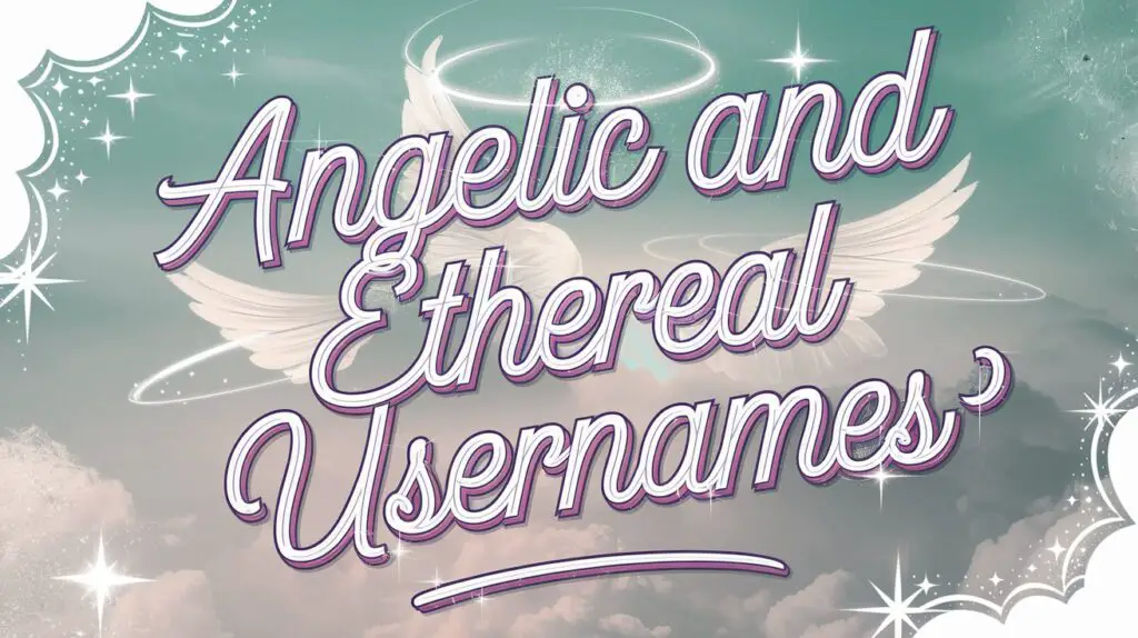 Angelic and Ethereal Usernames for Every Platform - 300+ Heavenly ...
