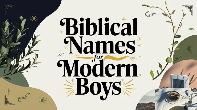 300+ Biblical Names For Modern Boys (with Deep Meaning)