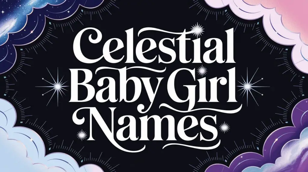 300+ Celestial Baby Girl Names (Inspired by Stars, Moons, and Galaxies)