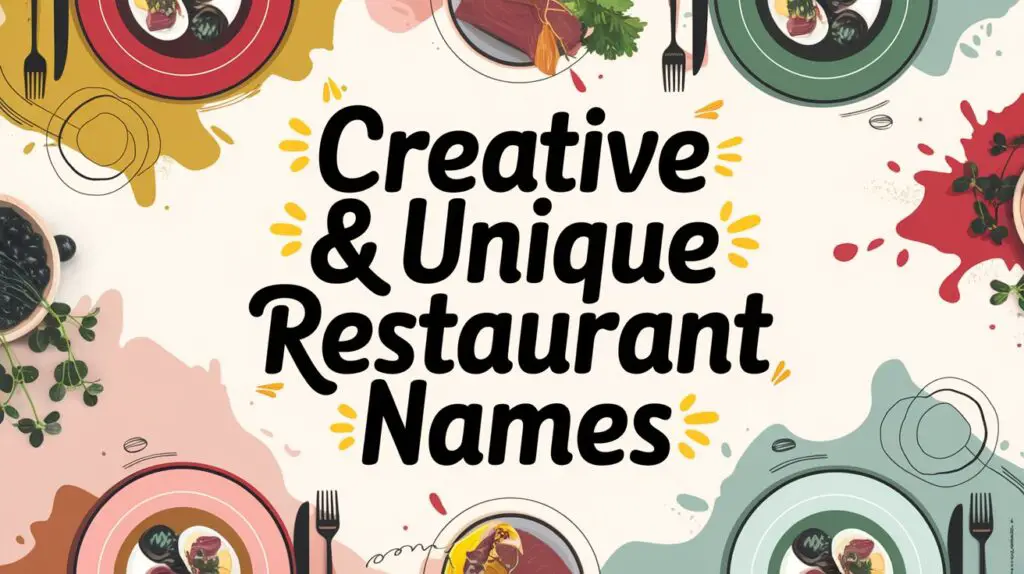 300+ Creative & Unique Restaurant Names to Stand Out From the Crowd