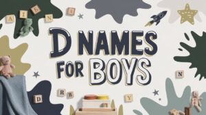 300+ D Names for Boys - Classic, Modern & Unique Baby Names That Start ...