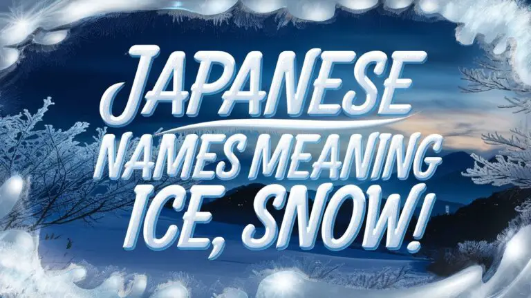 300+ Japanese Names Meaning Ice, Snow (Beautiful Winter-Inspired Names)