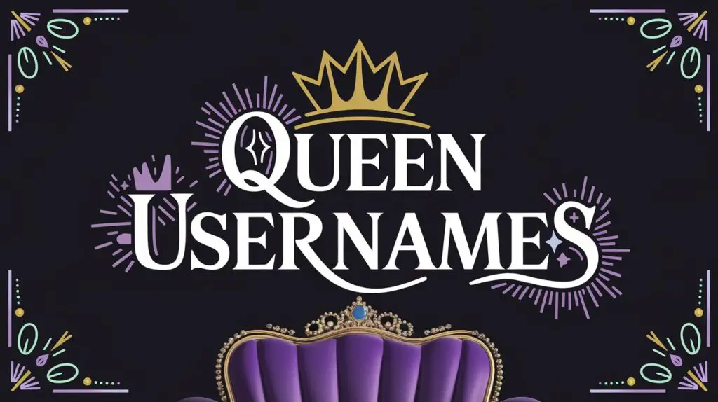 300+ Queen Usernames That Rule Social Media