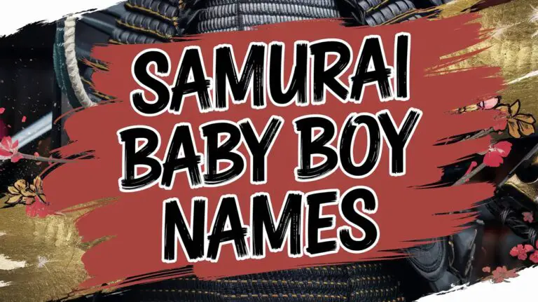 300+ Samurai Baby Boy Names with Deep Meanings