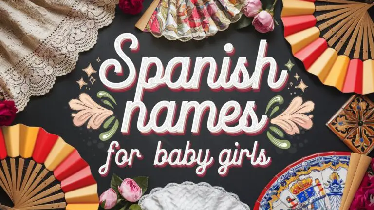 300+ Spanish Names for Baby Girls (with Meanings)