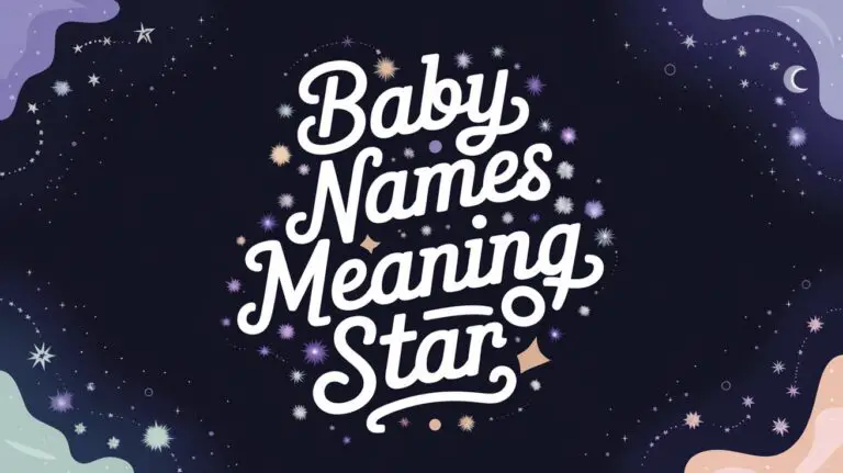 300+ Baby Names Meaning Star (for Boys, Girls & Gender-Neutral Options)