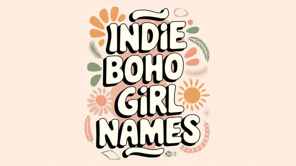 300+ Indie Boho Girl Names (Free-Spirited & Earthy Choices)