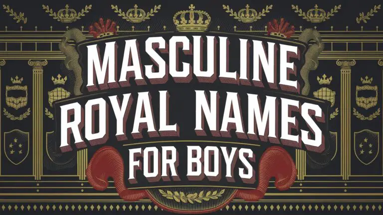 300+ Masculine Royal Names for Boys (with Meanings, Origins, and Royal ...