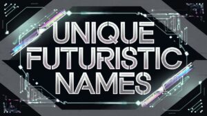 300+ Unique Futuristic Names (for Babies, Characters & Creative Projects)