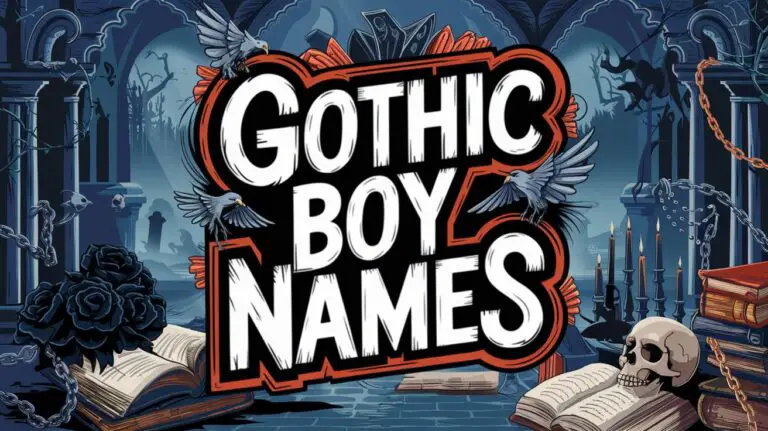 300+ Gothic Boy Names (Dark, Dramatic, and Mysteriously Beautiful Names)