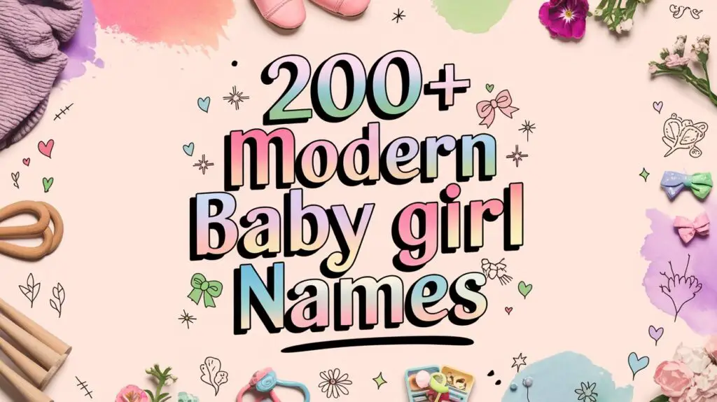 200+ Modern Baby Girl Names That Are Fresh & Beautiful