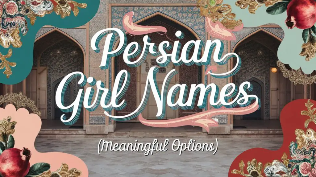 300+ Persian Girl Names (Meaningful Options)